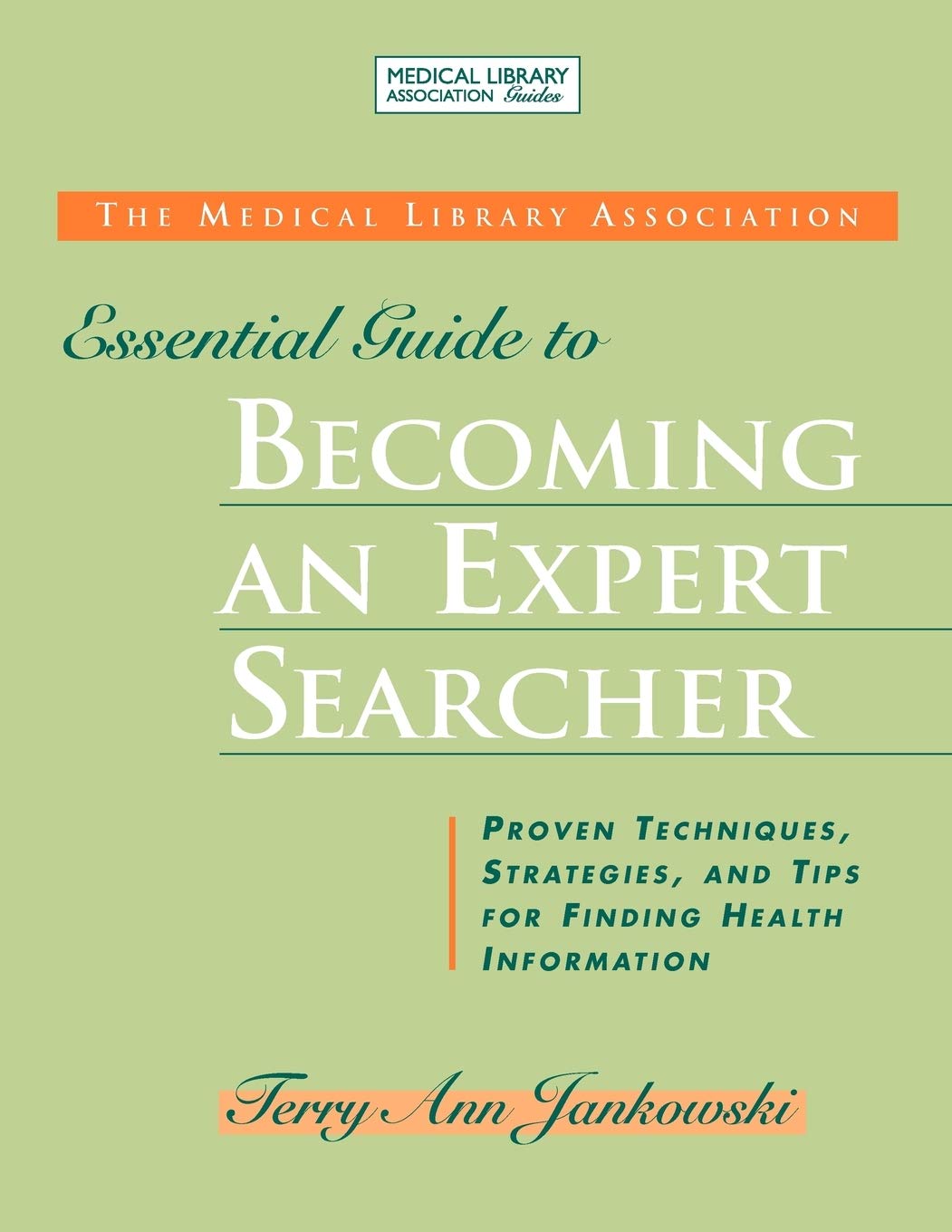 The Medical Library Association Essential Guide to Becoming an Expert ...