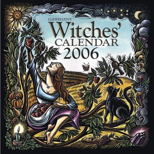 Llewellyn's 2006 Witches' Calendar (Annuals - Witches' Calendar ...
