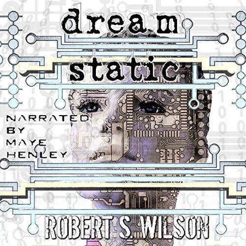 Amazon.com: Dream Static (Audible Audio Edition): Robert S. Wilson ...