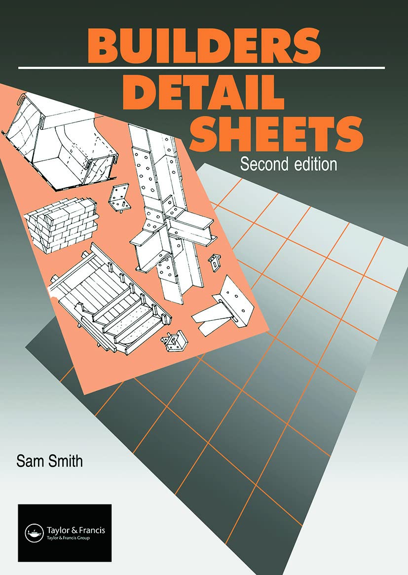 Builders' Detail Sheets (Builders' Bookshelf): Smith, S., Stronach, Mr ...
