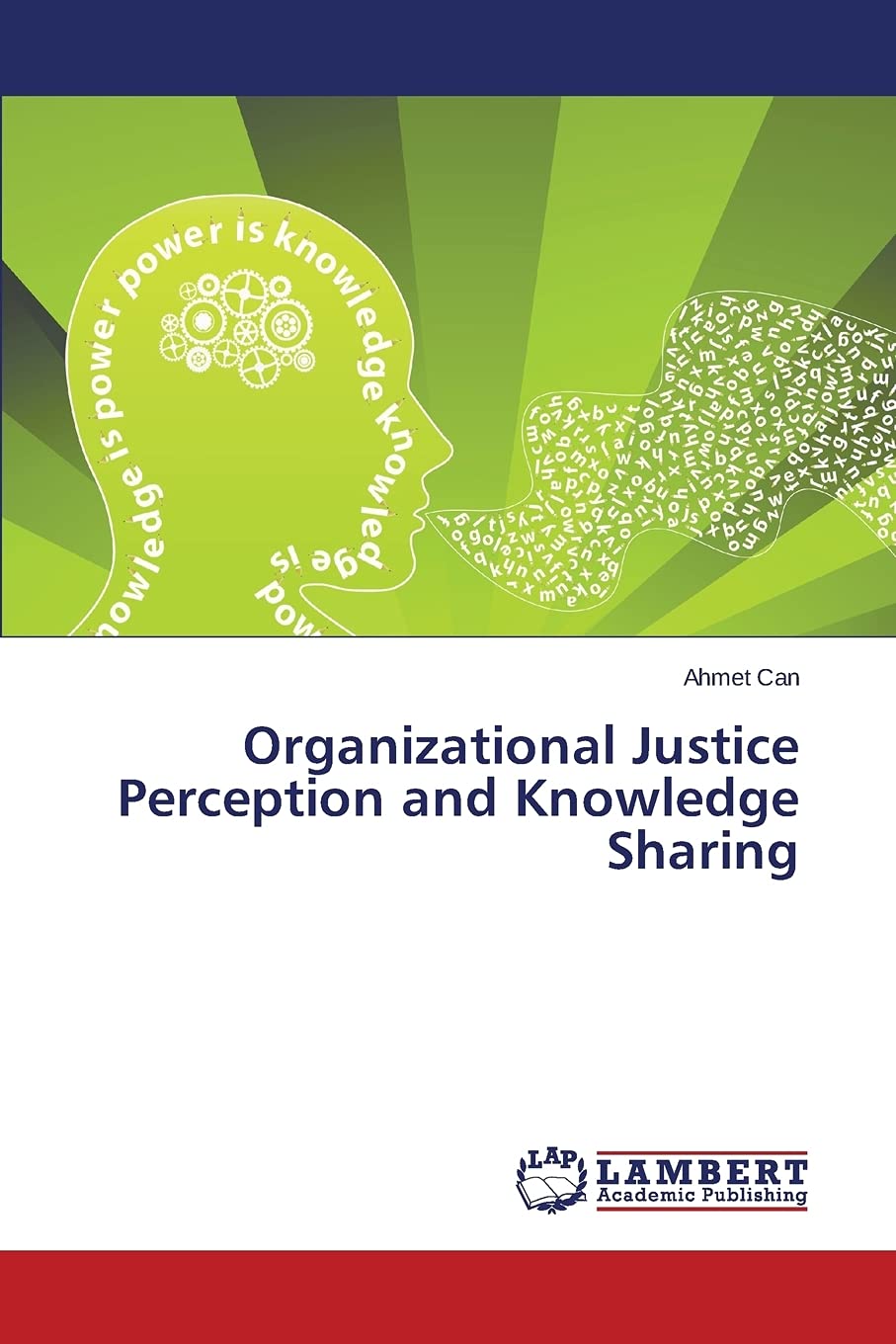 Organizational Justice Perception and Knowledge Sharing: Can, Ahmet ...