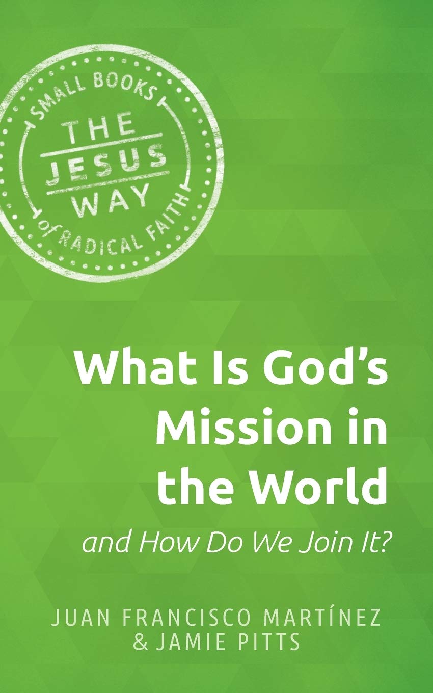 What is God's Mission in the World and How Do We Join It? (The Jesus ...