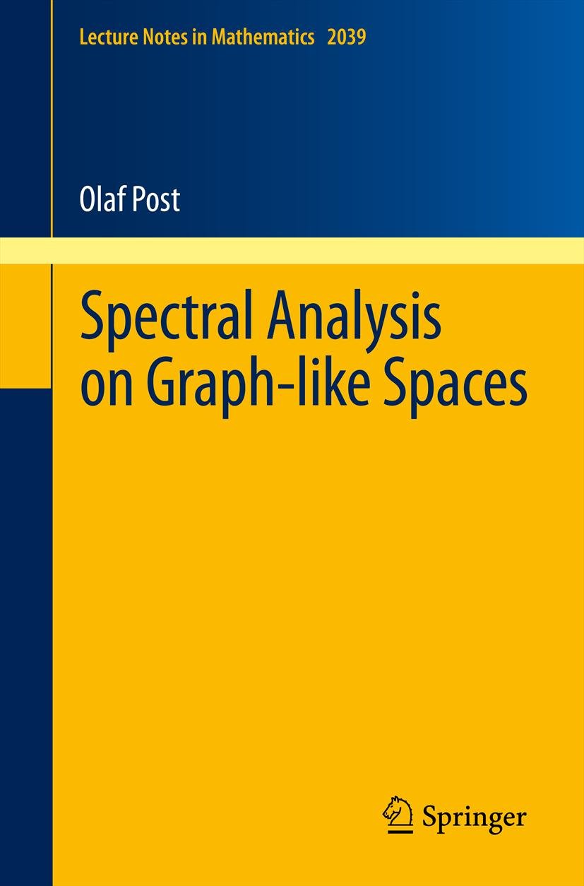 Spectral Analysis on Graph-like Spaces (Lecture Notes in Mathematics ...