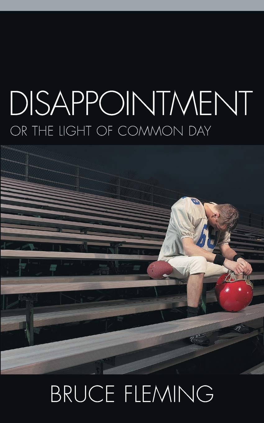 Disappointment: Or the Light of Common Day: Fleming, Bruce E ...
