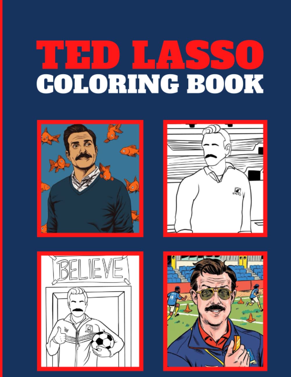 Ted Lasso Coloring Book Unique Designs For Coloring Ted Lasso ...