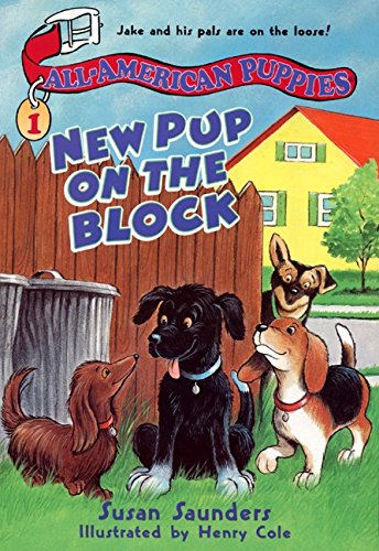 All-American Puppies #1: New Pup on the Block: Saunders, Susan, Cole ...