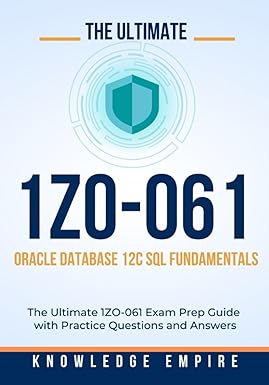 The Ultimate Oracle Database 12c SQL Fundamentals Exam Prep Guide With ...