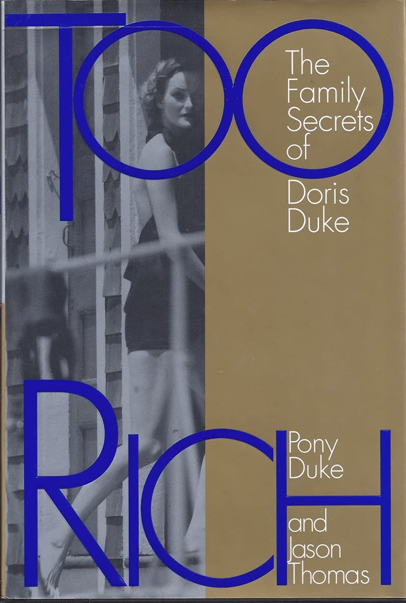 Too Rich: The Family Secrets of Doris Duke: Pony Duke, Jason Thomas ...