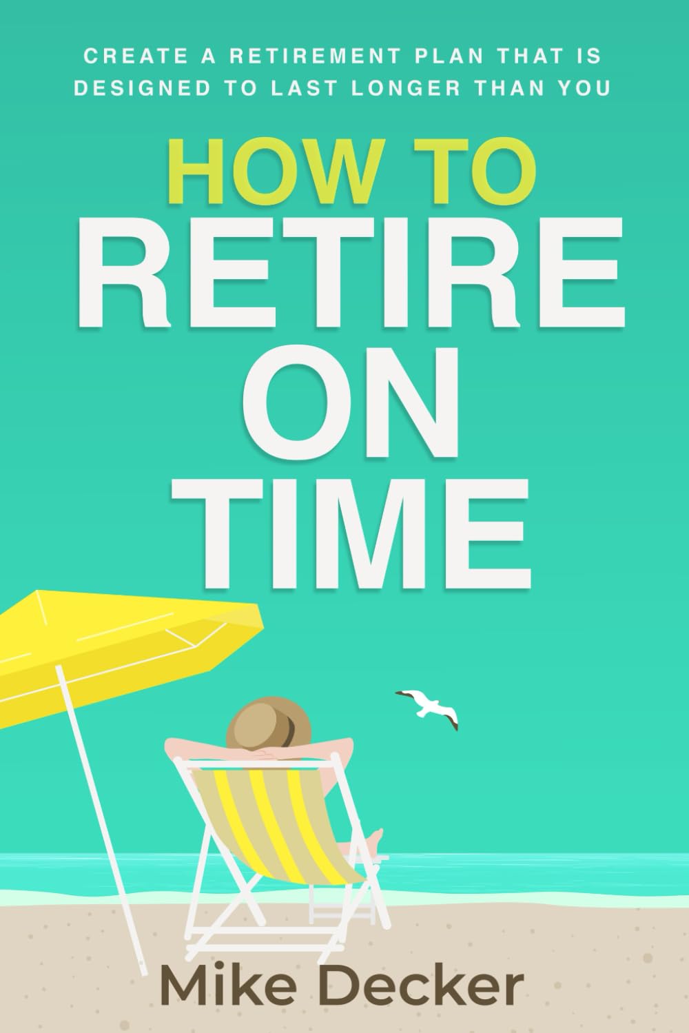 Amazon.com: How to Retire on Time: Create a retirement plan that is ...