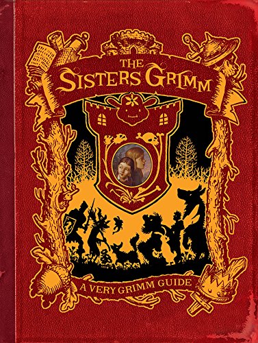 The Sisters Grimm: A Very Grimm Guide: Inside the World of the Sisters ...