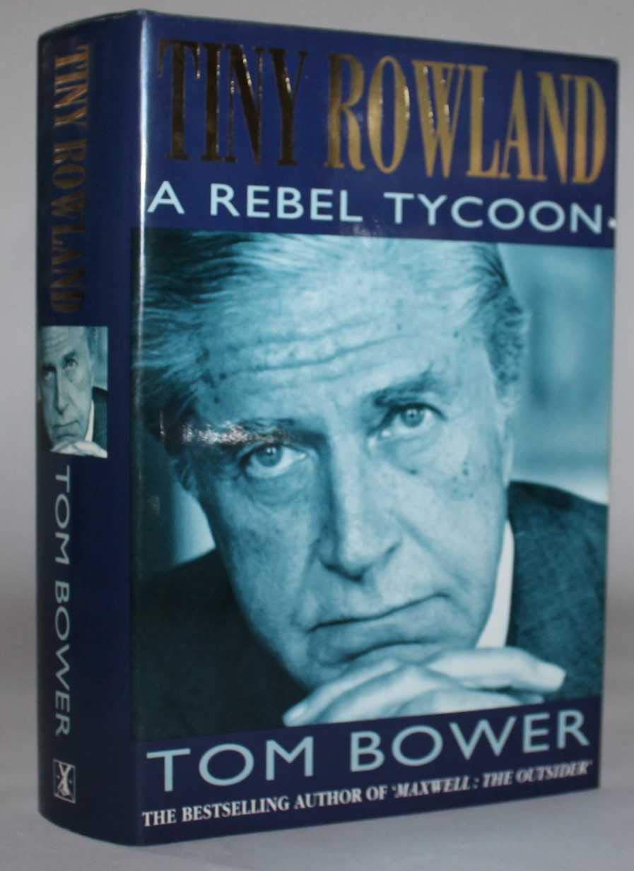 Tiny Rowland: A rebel tycoon: Bower, Tom: 9780434073399: Amazon.com: Books