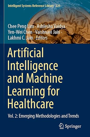 Buy Artificial Intelligence and Machine Learning for Healthcare: Vol. 2: Emerging Methodologies ...