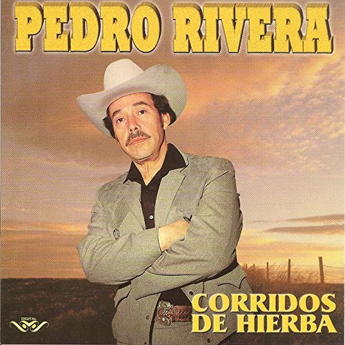 Play Corridos de Hierba by Pedro Rivera on Amazon Music