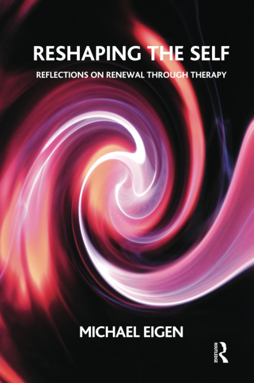 Amazon.com: Reshaping the Self: Reflections on Renewal Through Therapy ...