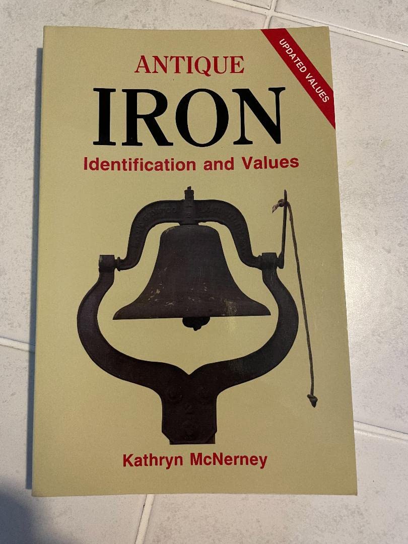 Antique Iron: Identification and Values: Kathryn McNerney ...