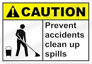 Amazon.com: Prevent Accidents Clean Up Spills Caution Sign - 14" wide x ...