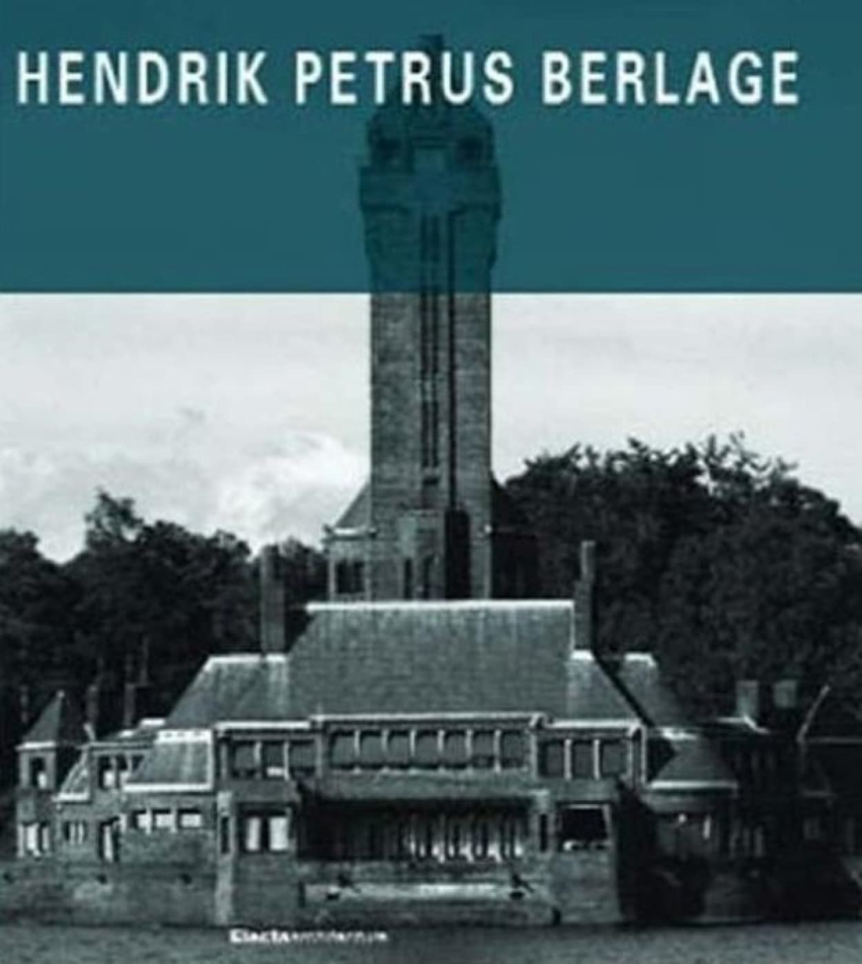 Hendrik Petrus Berlage : Polano, Sergio, Fanelli, Giovanni, Van Rossem, Vincent: Amazon.de: Bücher