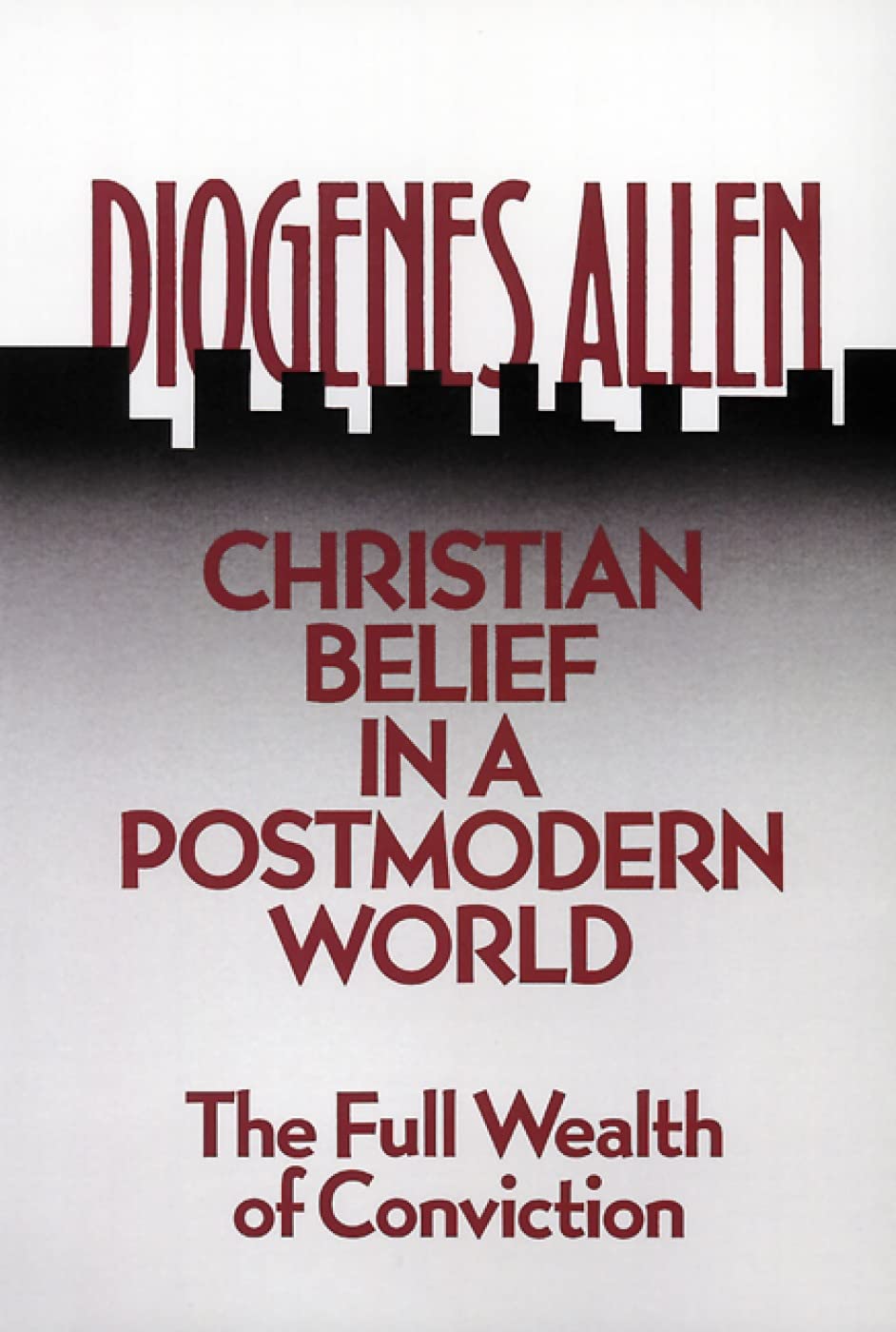 Christian Belief in a Postmodern World: The Full Wealth of Conviction ...