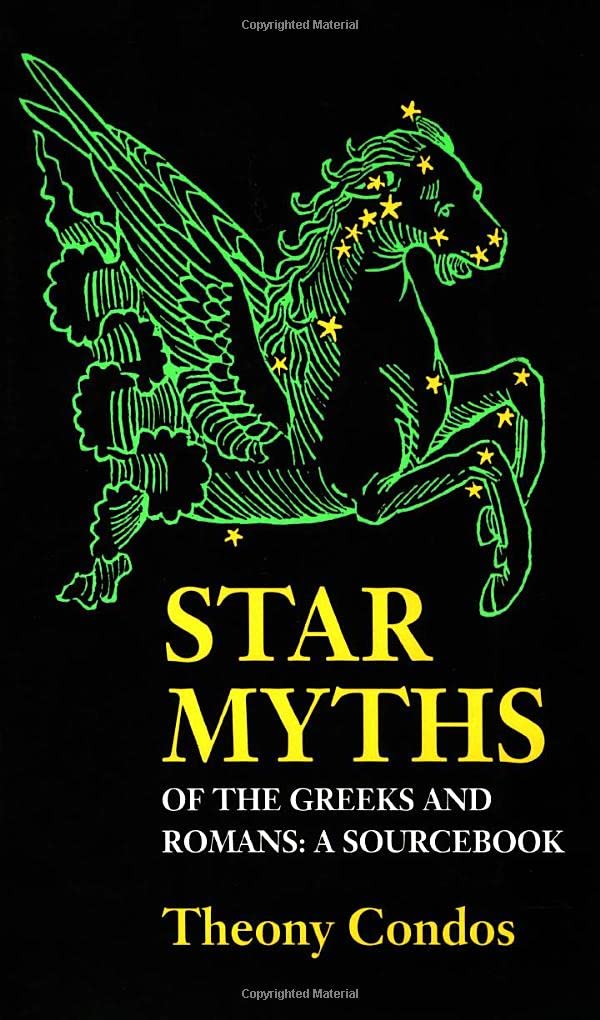 Star Myths of the Greeks and Romans: A Sourcebook Containing "The ...