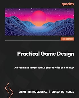 Amazon.com: Practical Game Design: A modern and comprehensive guide to video game design ...