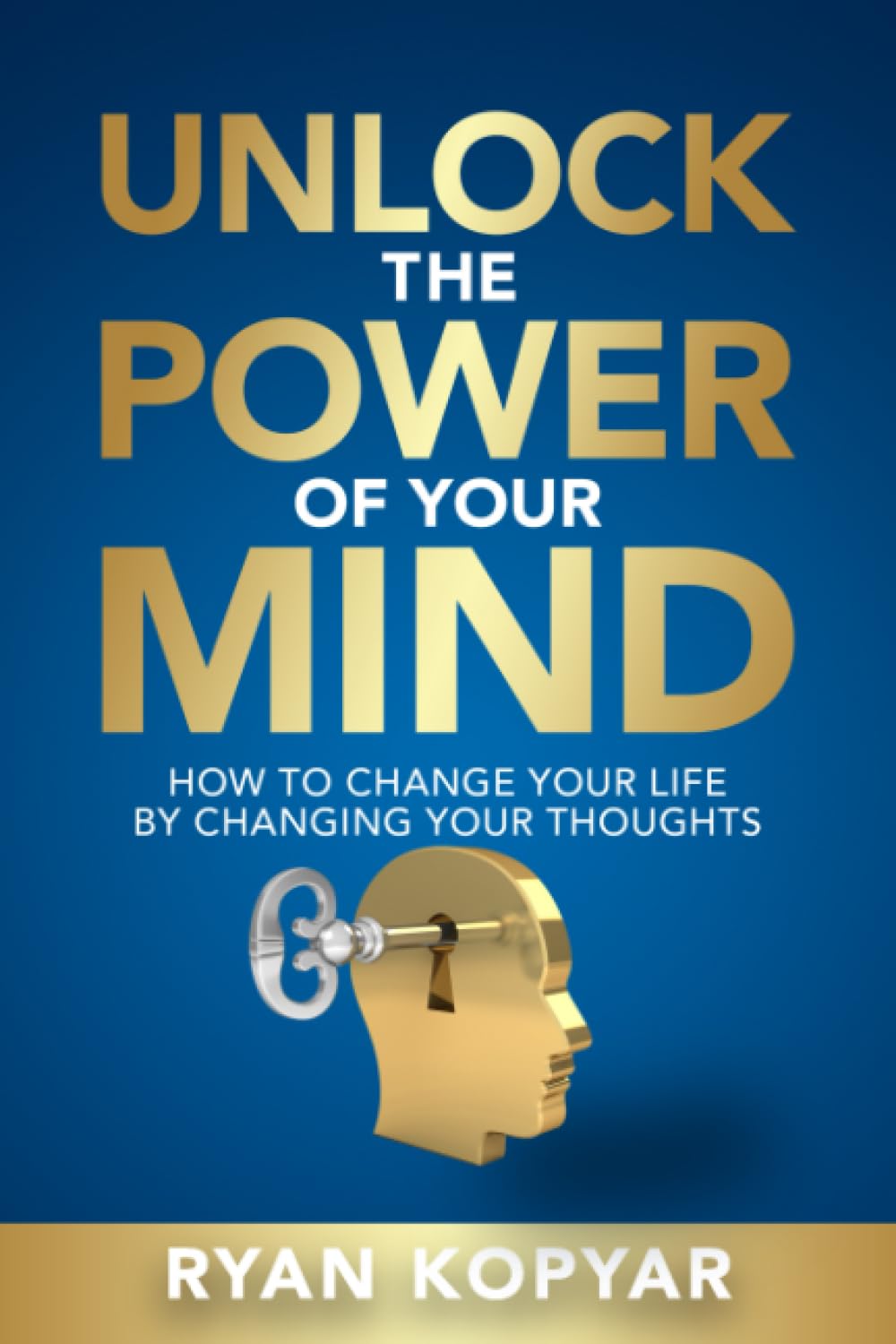 Unlock the Power of Your Mind: Kopyar, Ryan: 9781090890702: Amazon.com ...