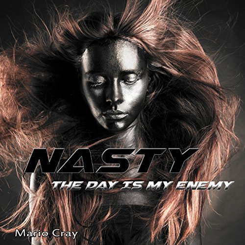 Amazon.com: Nasty (The Day Is My Enemy) : Mario Cray: Digital Music