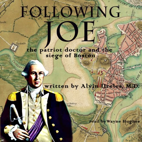 Amazon.co.jp: Following Joe: The Patriot Doctor and the Siege of Boston ...
