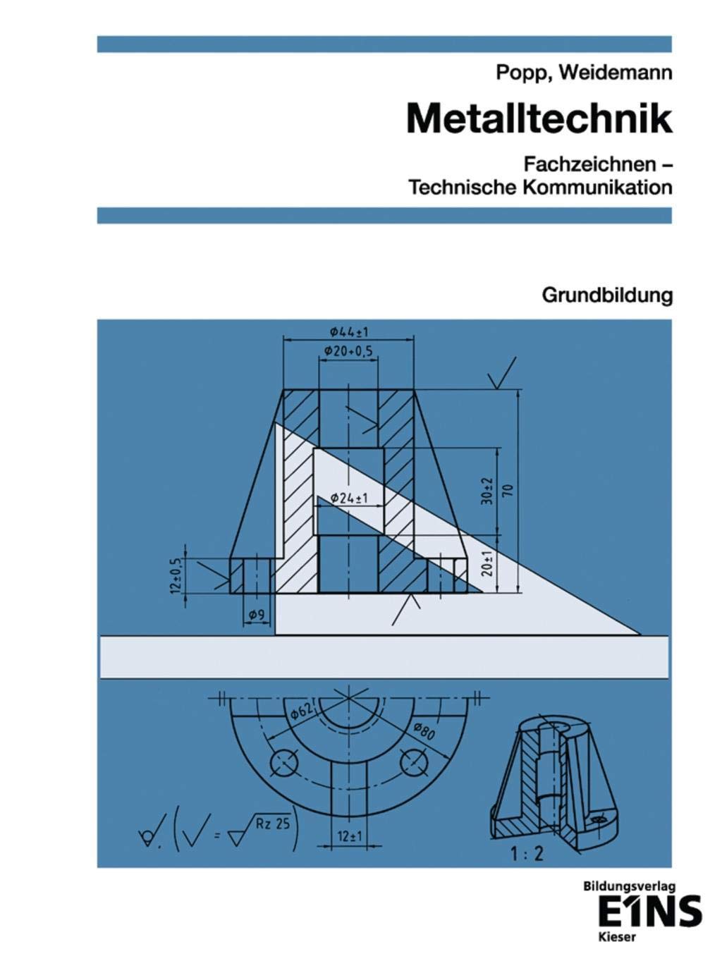 Metalltechnik Fachzeichnen / Technische Kommunikation / Arbeitsplanung: Grundstufe Arbeitsheft ...