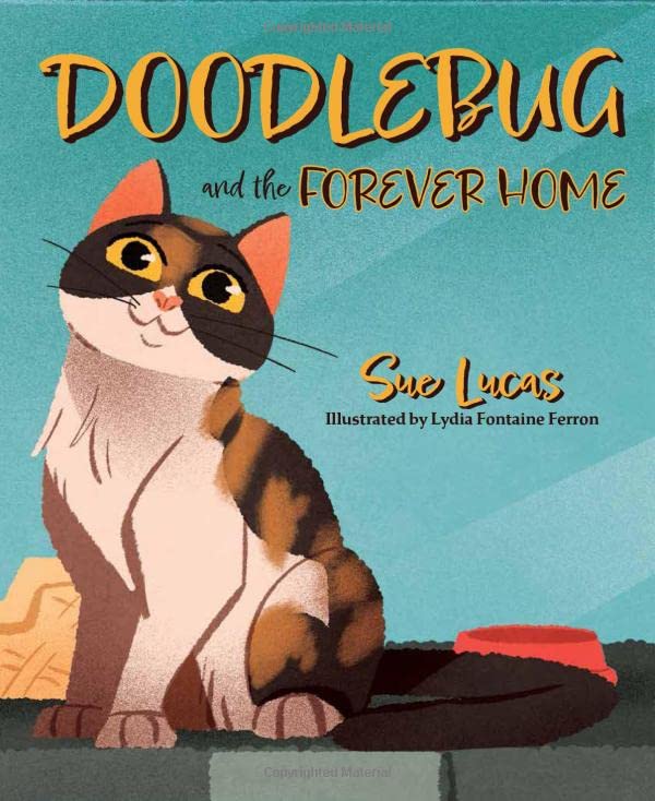 Doodlebug and the Forever Home: Sue Lucas: 9781637552384: Amazon.com: Books