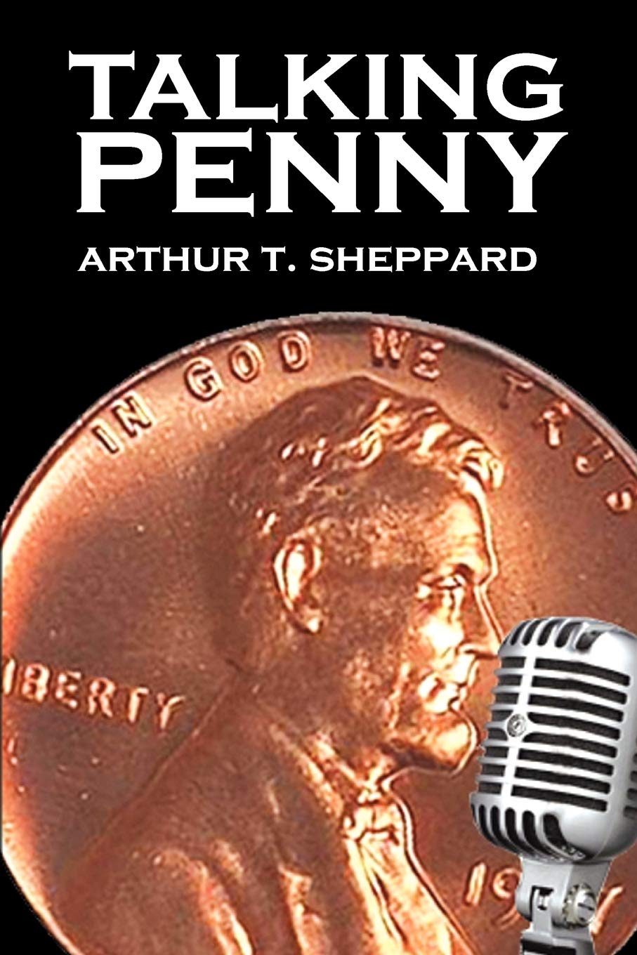 Talking Penny: Sheppard, Arthur T: 9781450055147: Amazon.com: Books