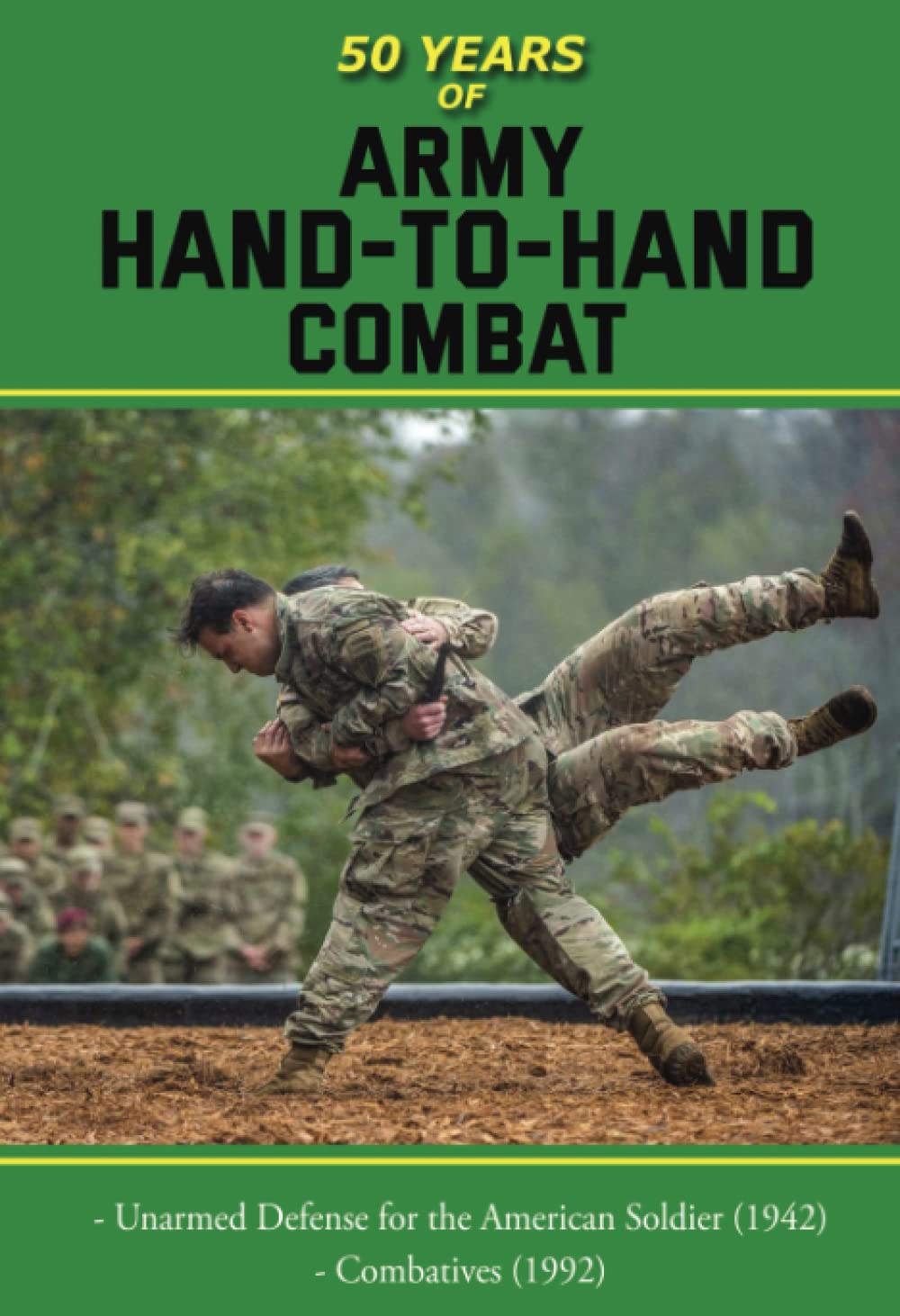 50 Years of Army Hand to Hand Combat: FM 21-150 (1942) and Combatives ...