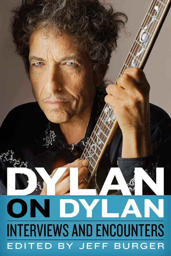 Dylan on Dylan: Interviews and Encounters (Musicians in Their Own Words ...