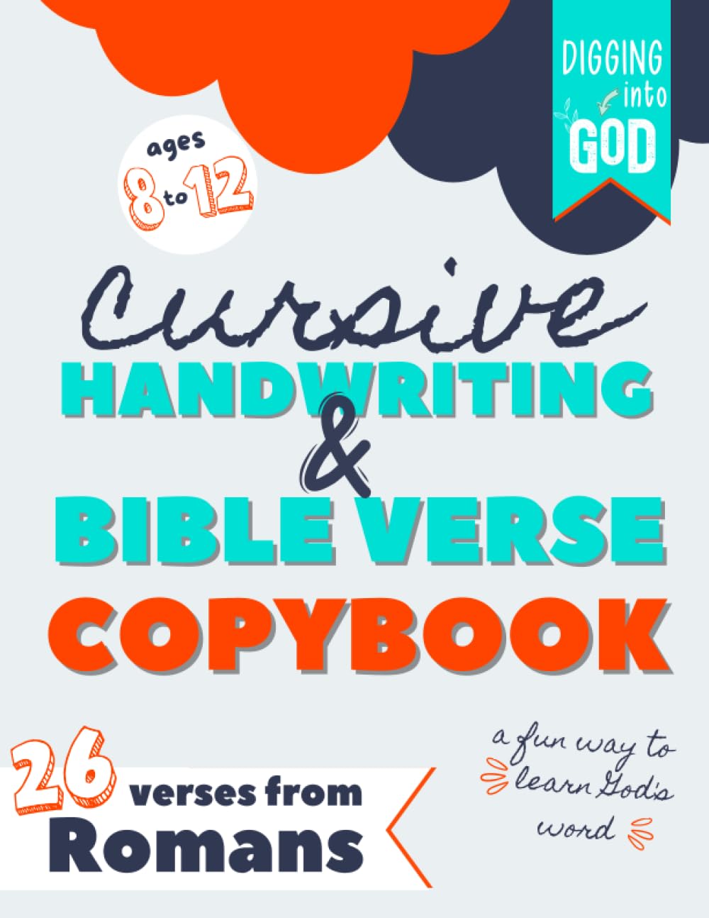 Cursive Handwriting & Bible Verse Copybook: Romans for Kids Ages 8 to ...