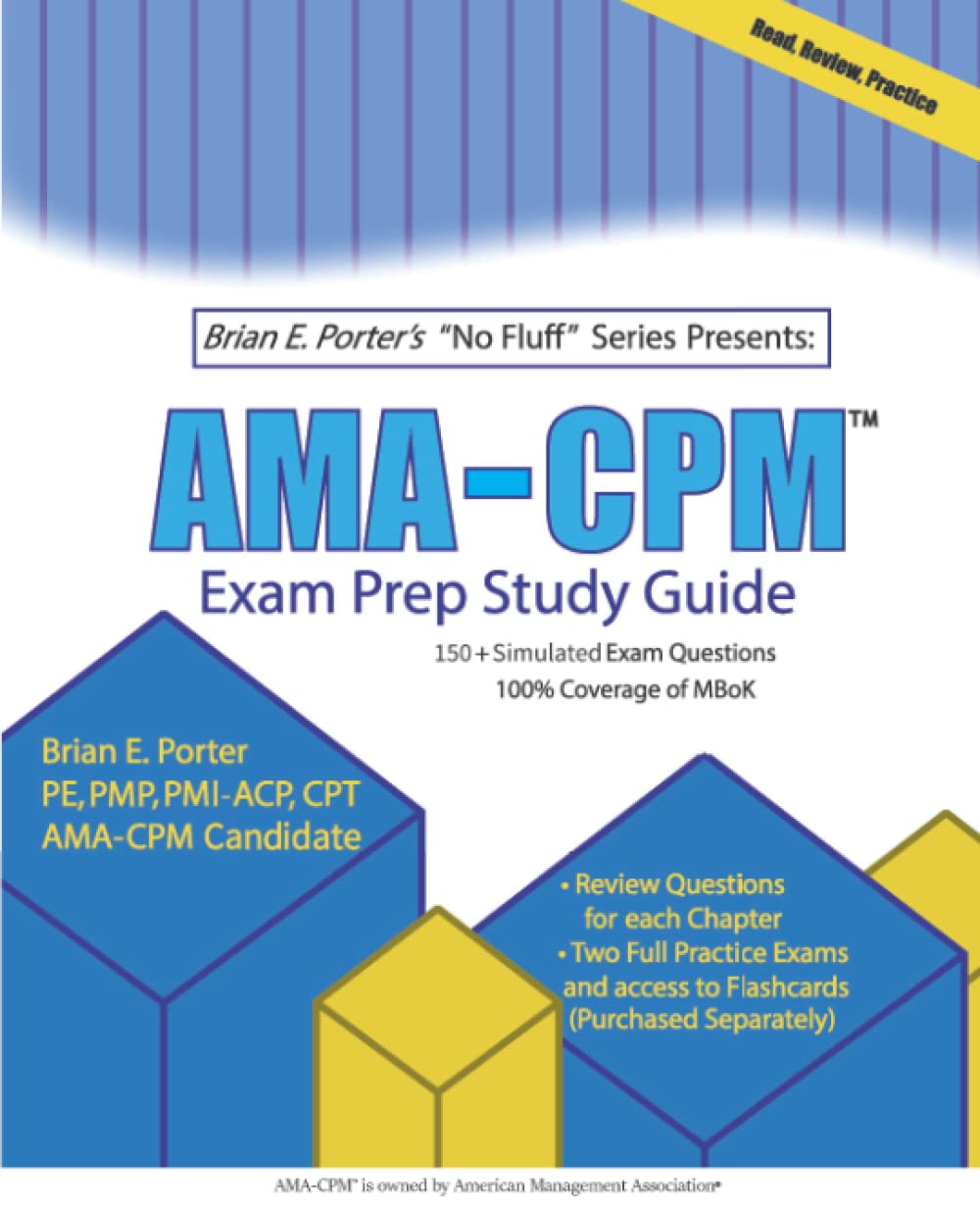 AMA-CPM™ Exam Prep Study Guide (Brian E. Porter's "No Fluff"): Porter ...