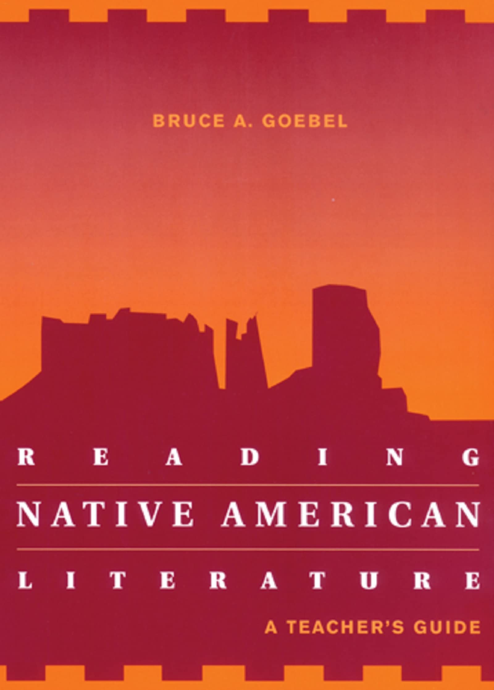 Reading Native American Literature: A Teacher's Guide: Goebel, Bruce A ...