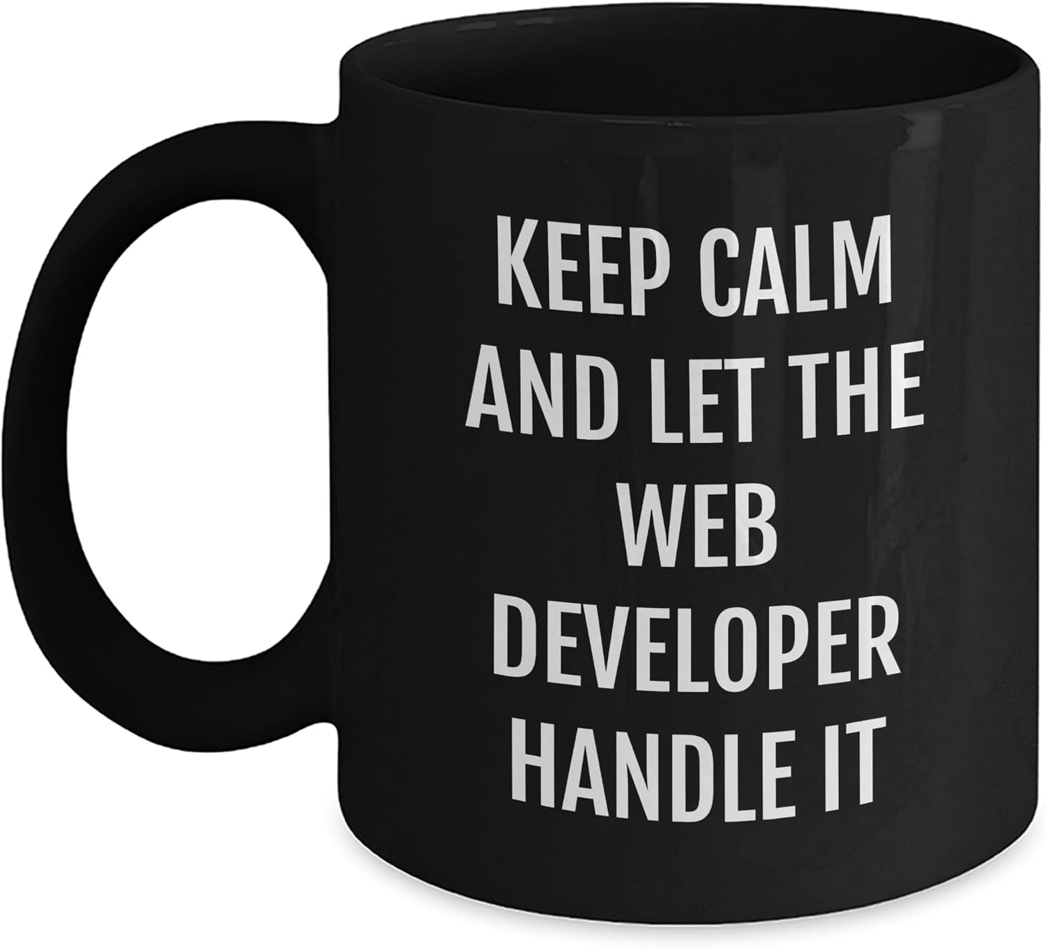 Amazon.com: Keep Calm and Let the Web Developer Handle It, Funny Quote on Black Coffee Mug ...