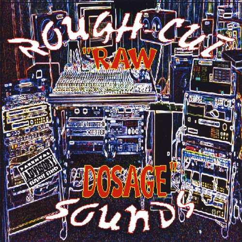 Raw Dosage von Rough-Cut Sounds bei Amazon Music - Amazon.de