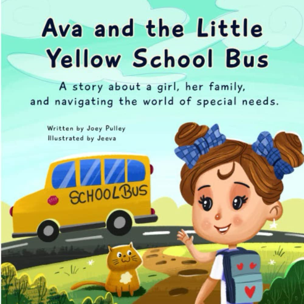 Ava and the Little Yellow School Bus: A story about a girl, her family ...