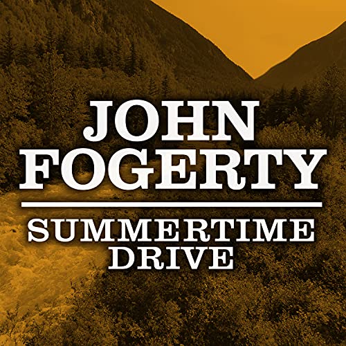 Summertime Drive by John Fogerty on Amazon Music - Amazon.co.uk