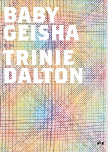 Baby Geisha: Dalton, Trinie: 9780983247104: Amazon.com: Books