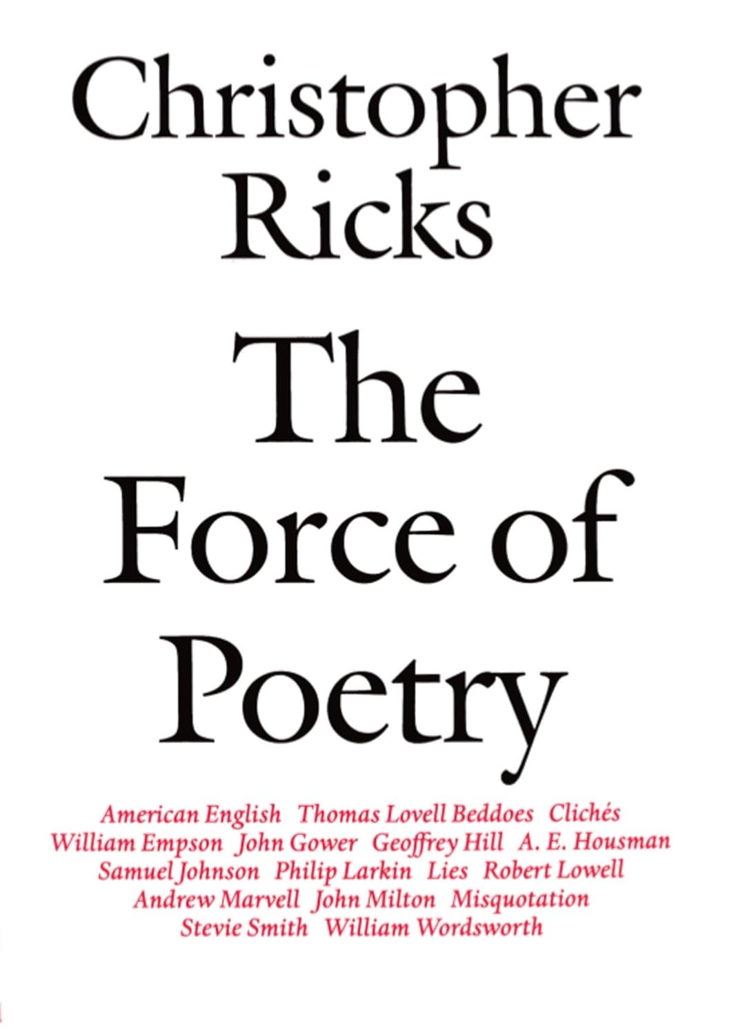 The Force of Poetry: Ricks, Christopher: 9780198183266: Amazon.com: Books