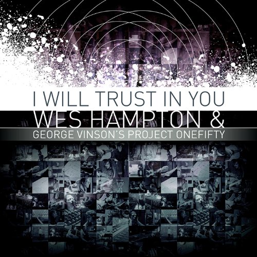 Play I Will Trust in You by Wes Hampton & George Vinson's Project ...