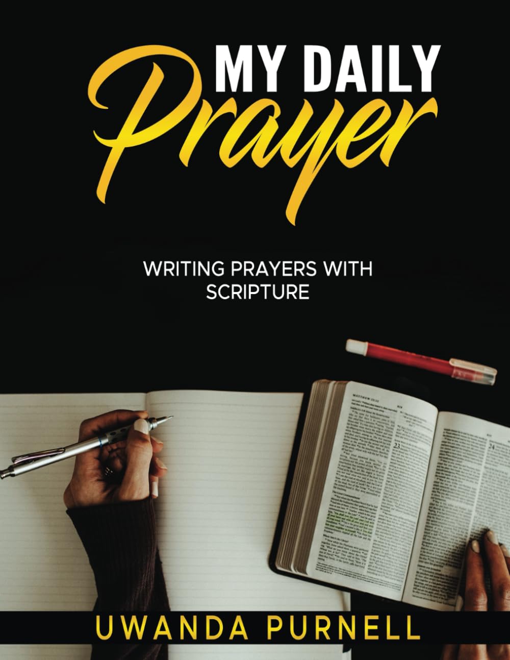 My Daily Prayer: Writing Prayers With Scripture: Purnell, Uwanda ...