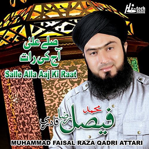 Play Salle Alla Aaj Ki Raat - Islamic Naats by Muhammad Faisal Raza Qadri on Amazon Music Unlimited