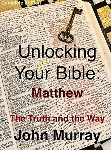 Unlocking Your Bible: Matthew: The Truth And The Way eBook : Murray ...