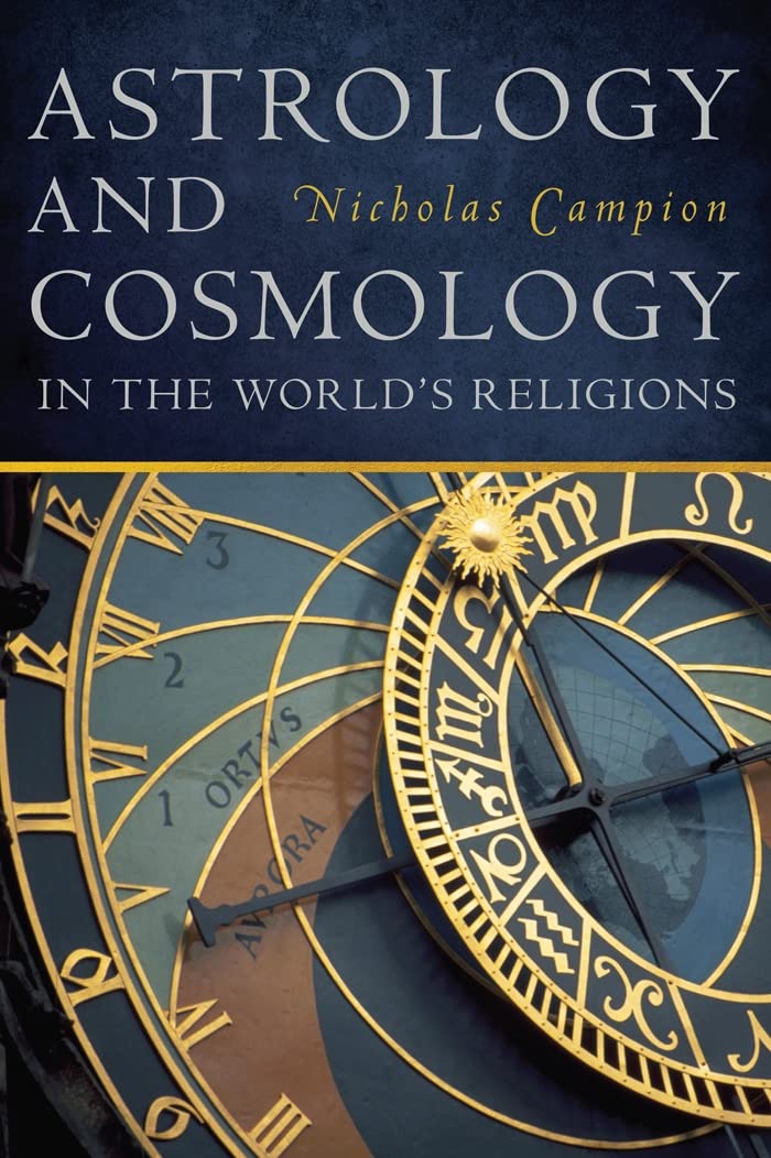Astrology and Cosmology in the World’s Religions: Campion, Nicholas ...