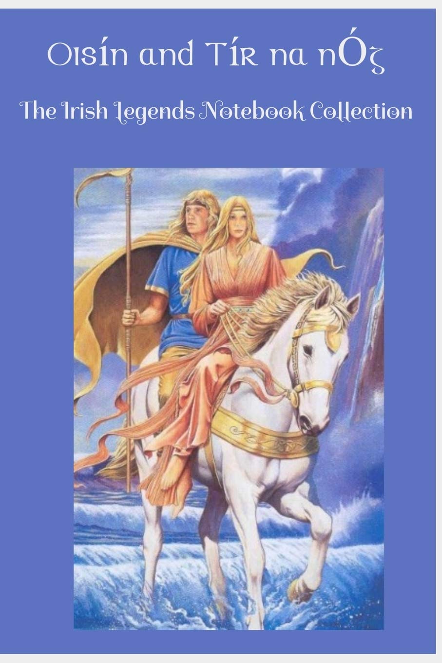 Oisin And Tir Na Nog The Irish Legends Notebook Collection | Desertcart ...
