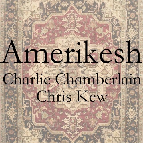 Amazon.com: Amerikesh : Charlie Chamberlain & Chris Kew: Digital Music