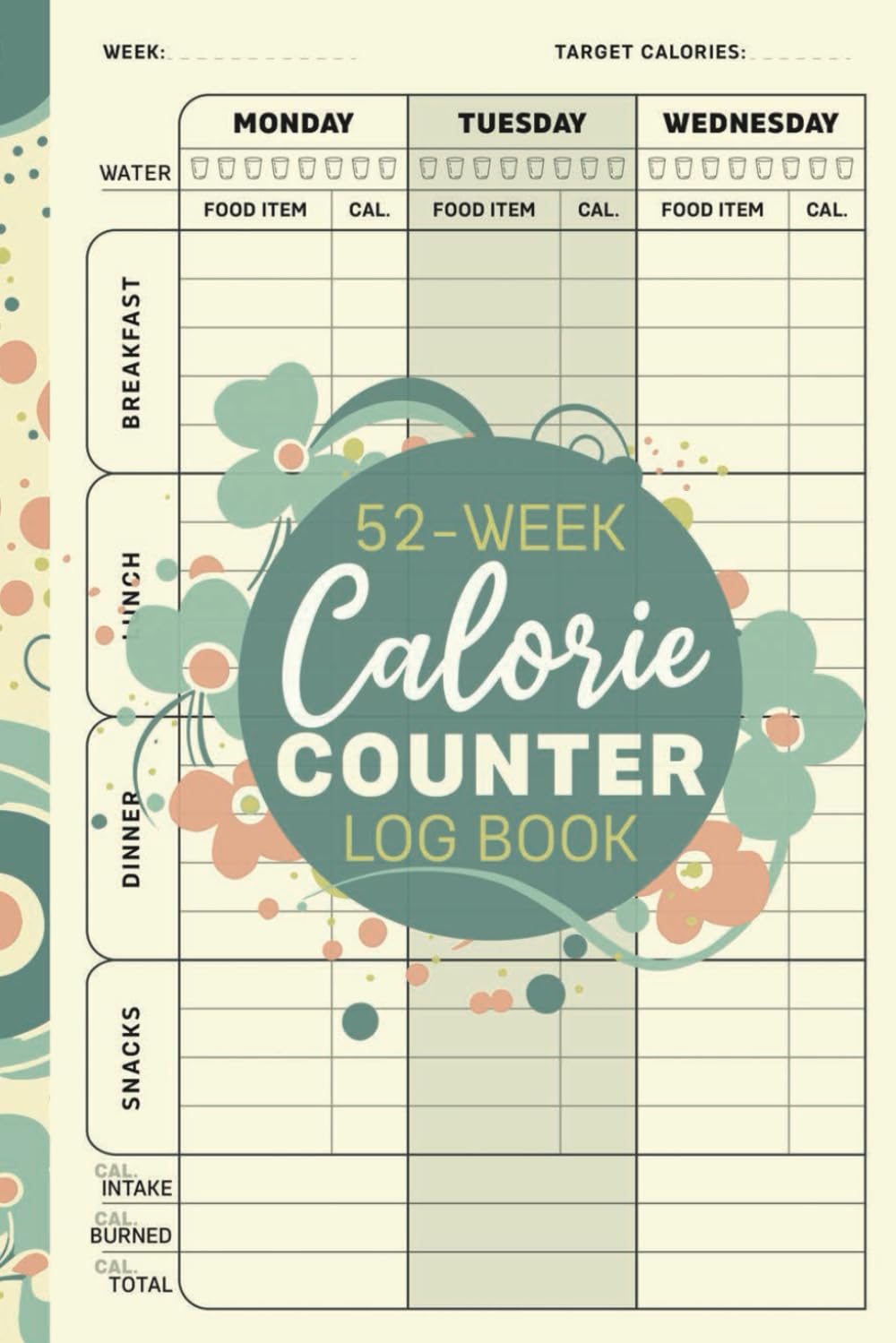 52 week calorie counter log book: Weekly Intake Tracker for Weight Loss ...
