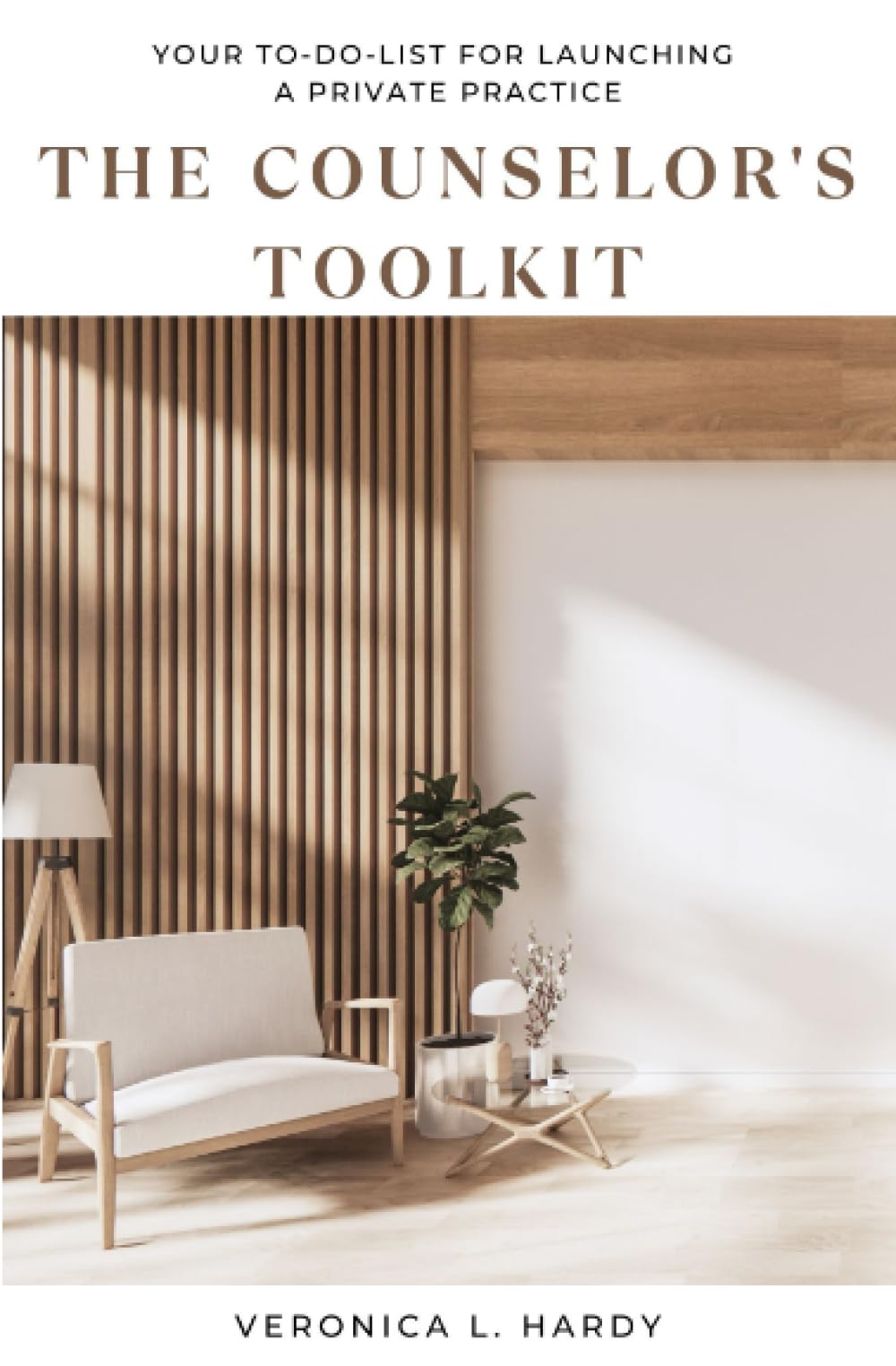 The Counselor's Toolkit: Your To-Do-List for Launching a Private ...